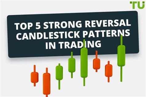 Top 5 Strong Reversal Candlestick Patterns In Trading Candlestick