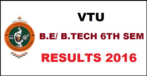 VTU 6th Sem Results 2016 For B E B Tech Declared Vtu Ac In For All Regions Check Here