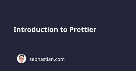 Introduction To Prettier Sebhastian