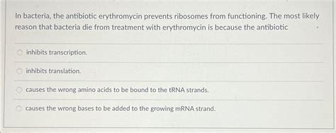Solved In Bacteria The Antibiotic Erythromycin Prevents
