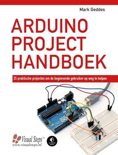 Arduino Project Handboek 25 Praktische Projecten Om Mee Te Beginnen