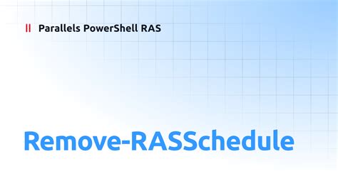 Remove Rasschedule Parallels Powershell Ras