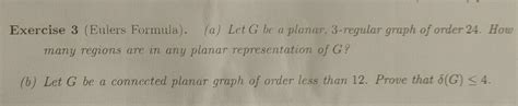 Solved Exercise Eulers Formula A Let G Be A Planar Chegg