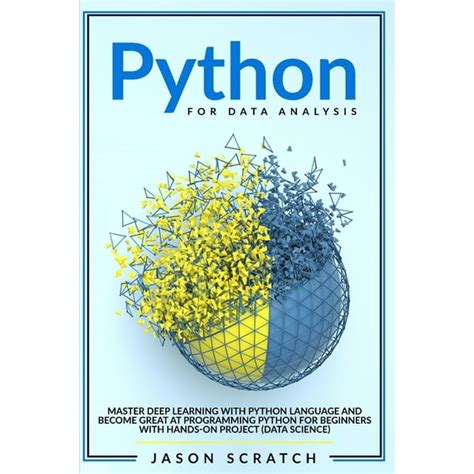 Python For Data Analysis Master Deep Learning With Python Language