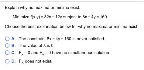 Solved Explain Why No Maxima Or Minima Exist Minimize