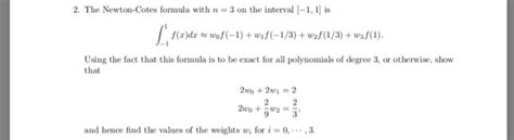 Solved 2 The Newton Cotes Formula With N 3 On The Interval