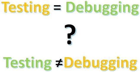 Testing Vs Debugging
