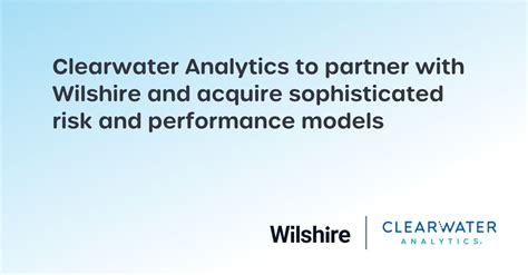 Clearwater Analytics On Linkedin Clearwater Analytics To Partner With Wilshire And Acquire
