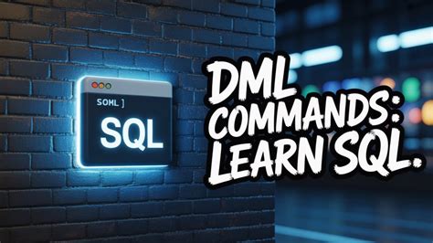 Lec 4 Sql Dml Commands Explained Types Pros And Cons Of Dml Command