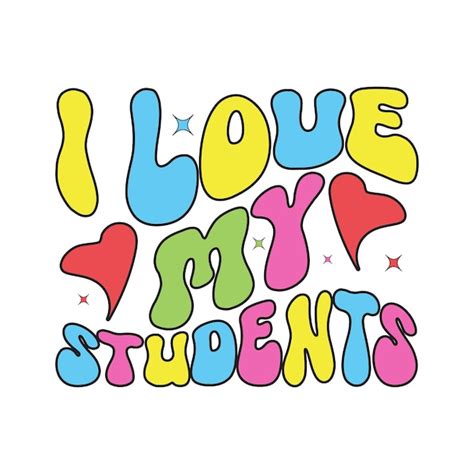 Premium Vector A Colorful Text With I Love My Students Written In