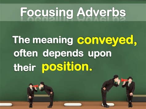 Focusing Adverbs And Adverbs Of Time Pptx