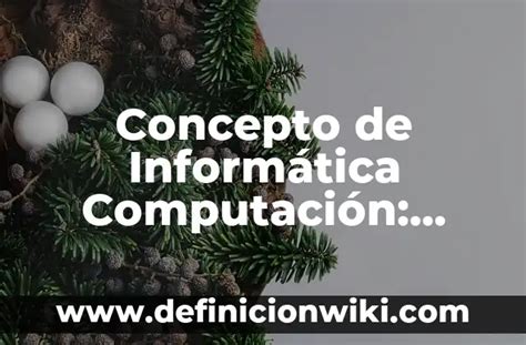 Concepto De Informática Computación Ejemplos Diferencias