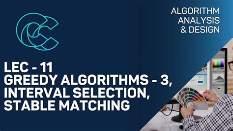 Greedy Algorithms Part - 3 |Interval Selection |Stable Matching | Lec ...