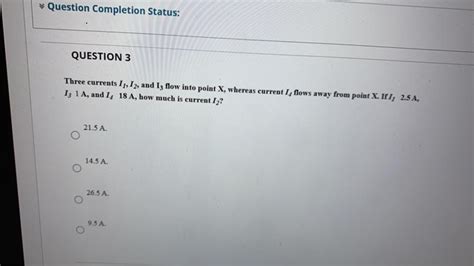 solved question completion status question 3 three currents