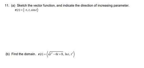 Solved 11 A Sketch The Vector Function And Indicate The Chegg Com