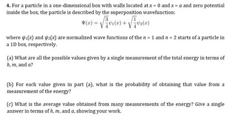 Solved 4 For A Particle In A One Dimensional Box With Walls Chegg Com