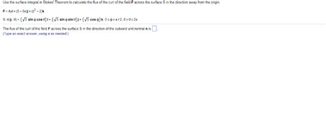 solved use the surface integral in stokes theorem to