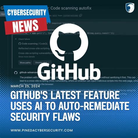 Github Launches Code Scanning Autofix In Public Beta Pineda Cybersecurity