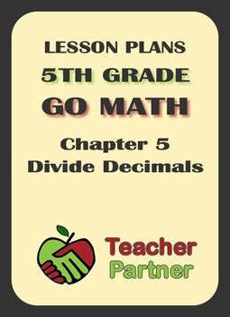 Lesson Plans Go Math Grade Chapter Divide Decimals By Teacher Partner