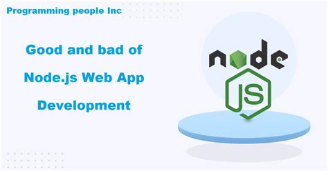 Good And Bad Of Node Js Web App Development