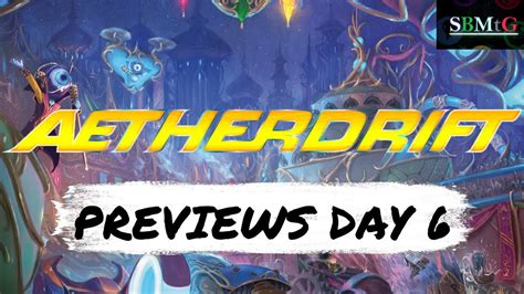 Aetherdrift Previews Day 6 Mtg Youtube