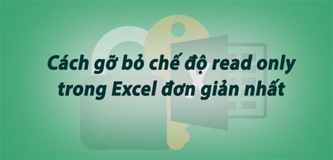 Review Cách Gỡ Bỏ Chế độ Read Only Trong Excel đơn Giản Nhất