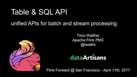Flink Forward Sf 2017 Timo Walther Table And Sql Api Unified Apis For Batch And Stream