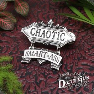 Smart Ass Alignment Badge Lawful Neutral Or Chaotic Alignment Pin Doctor Gus