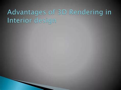PPT Advantages Of D Rendering In Interior Design PowerPoint Presentation ID