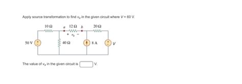 Solved Apply Source Transformation To Find Vx In The Given Chegg
