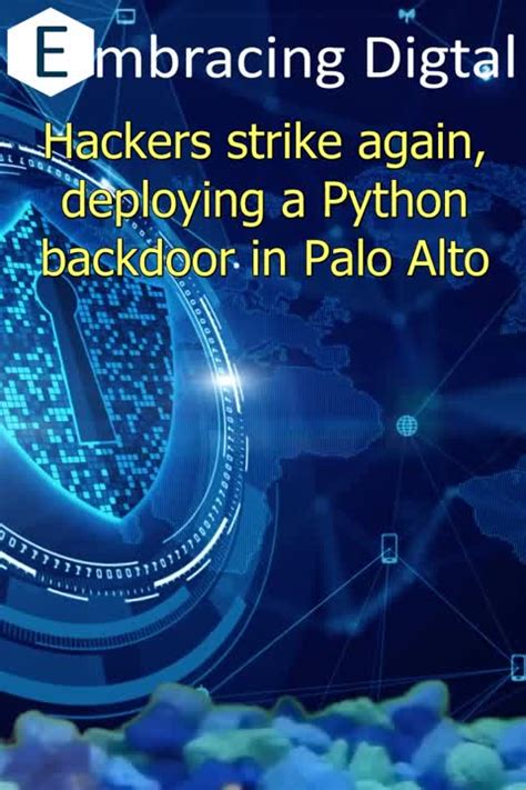 Hackers Strike Again Deploying A Python Backdoor In Palo Alto Networks