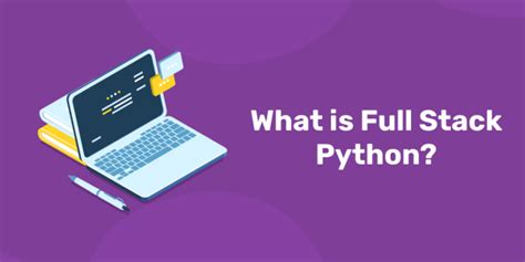 What Is Full Stack Python Entri Blog