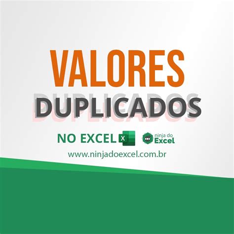 Como Encontrar Valores Duplicados No Excel Ninja Do Excel