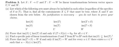 Solved Problem 3 Let S V U And T U W Be Linear Chegg Com