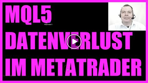 Mql5 Tutorial Deutsch Vorsicht Datenverlust Im Metatrader Mql5 Tutorial Deutsch