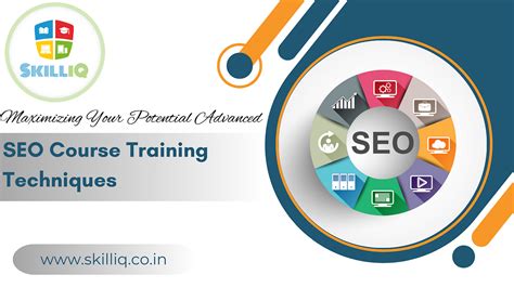 Maximizing Your Potential Advanced Seo Course Training Techniques By