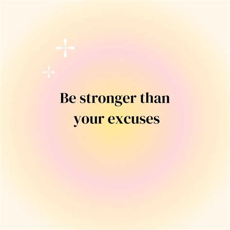 Be Stronger Than Your Excuses