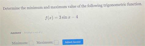 Solved Determine The Minimum And Maximum Value Of The Following