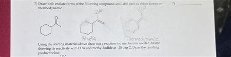 solved draw both enolate forms of the following compound and