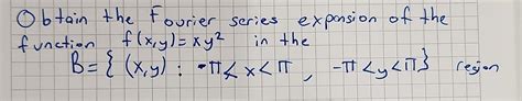 Solved Obtain The Fourier Series Expansion Of The Function
