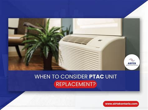 When To Consider Ptac Unit Replacement Airtek