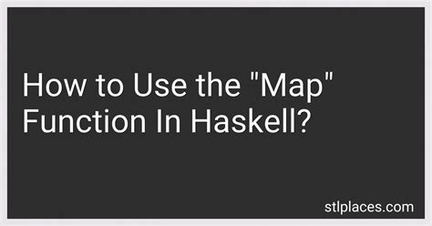 How To Use The Map Function In Haskell In