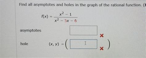 Solved Find All Asymptotes And Holes In The Graph Of The Chegg