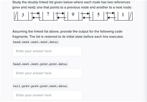 Solved In A Doubly Linked List Each Node Has Two References