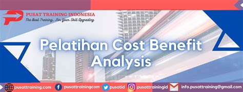 Pelatihan Cost Benefit Analysis Pusat Training Indonesia