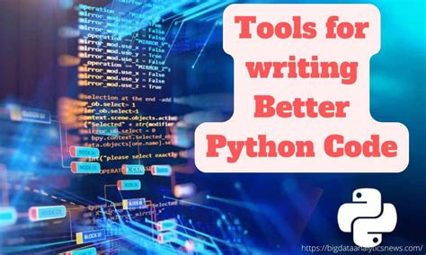 20 Tools For Writing Better Python Code Big Data Analytics News