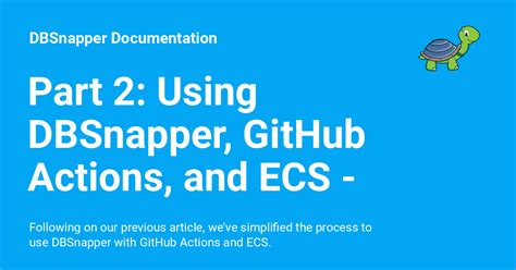 Part 2 Using Dbsnapper Github Actions And Ecs A Simplified