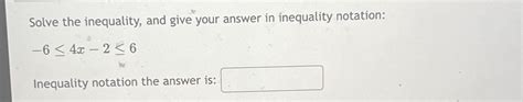 Solved Solve The Inequality And Give Your Answer In
