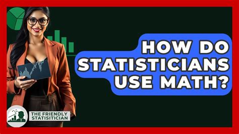 How Do Statisticians Use Math The Friendly Statistician Youtube