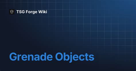 Grenade Objects Tsg Forge Wiki